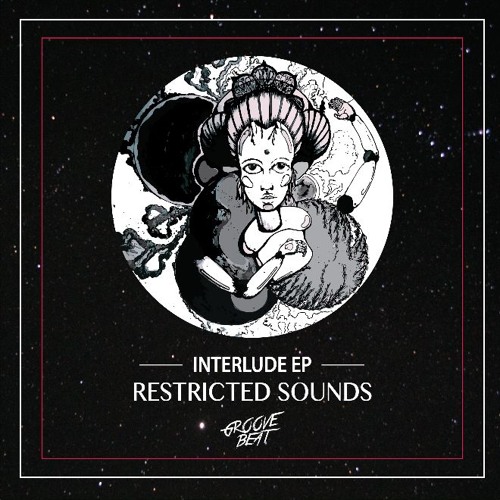 Stream GrooveBeat | Listen to GBR - RESTRICTED SOUNDS - INTERLUDE EP playlist online for free on ...
