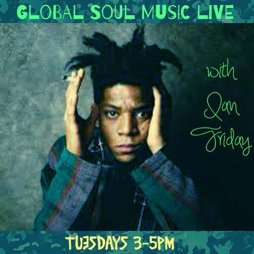 Stream Global Soul Music Live with Ian Friday 11-2-15 by Ian Friday ...