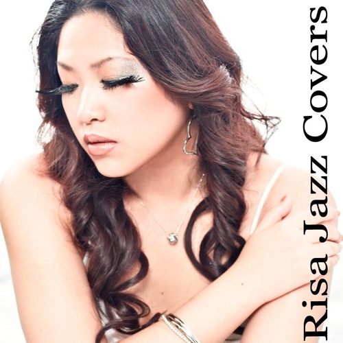 Stream RISA KUMON | Listen to Risa Jazz Covers playlist online for free on SoundCloud