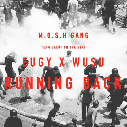 Stream MOSH (Eugy x Wusu x Team Salut) - Running Back by Eugy Official ...