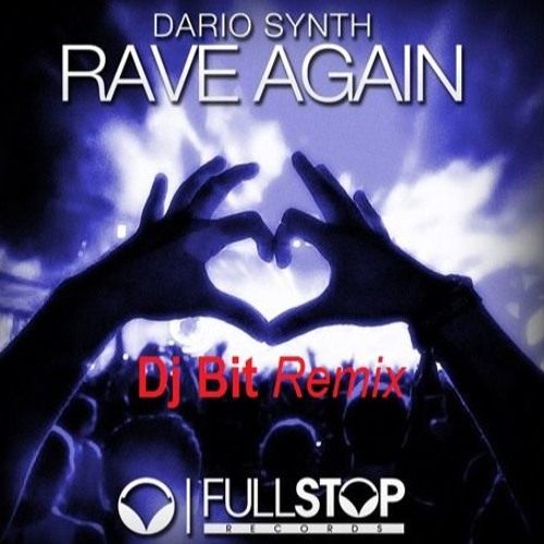 Stream Dario Synth - Rave Again (Dj Bit Remix) by Dj Bit | Listen ...