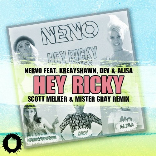 Stream Nervo Feat. Kreayshawn, Dev & Alisa - Hey Ricky (Scott Melker ...