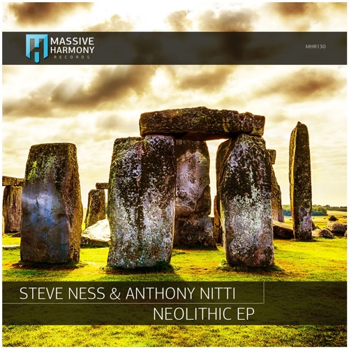 Stream MHR130 Steve Ness & Anthony Nitti - Neolithic EP [Out November ...
