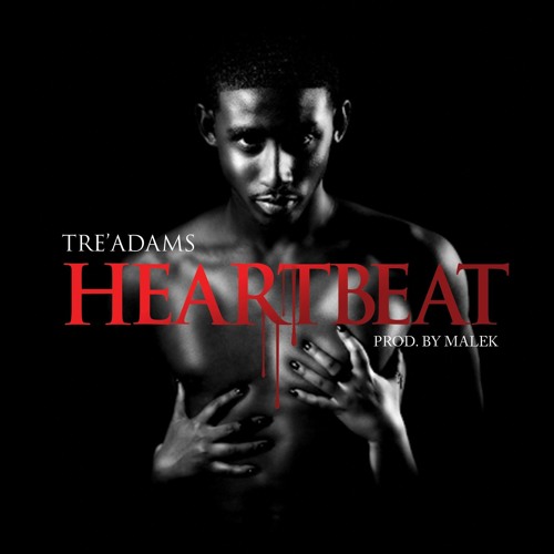 Stream Heartbeat by Tré Adams | Listen online for free on SoundCloud