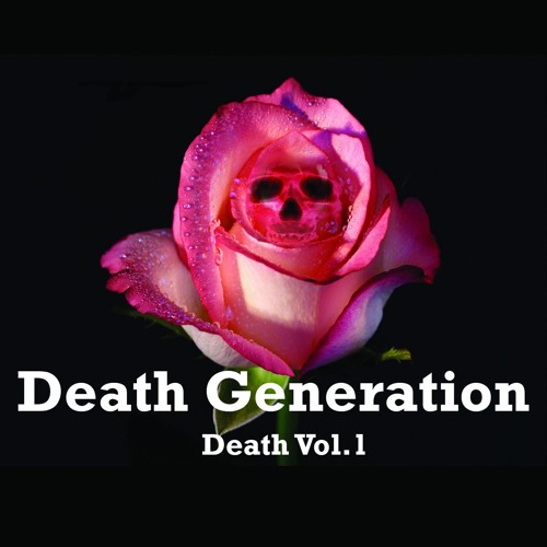 Stream Death Generation | Listen to Death Generation - Death Vol. 1 ...