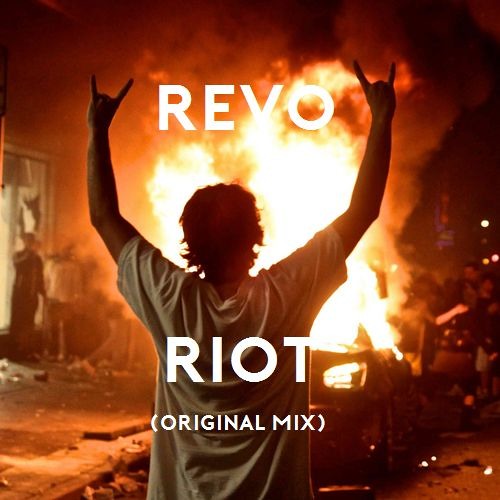 Stream Revo - Riot (Original Mix)[FREE DOWNLOAD] by REVO OFFICIAL ...