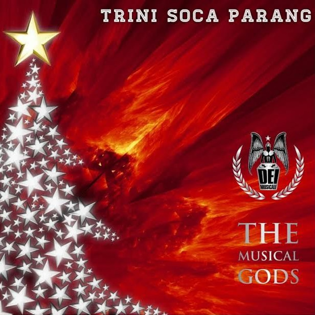Stream Trini Soca Parang 2015 by DEI MUSICALE | THE MUSICAL GODS ...