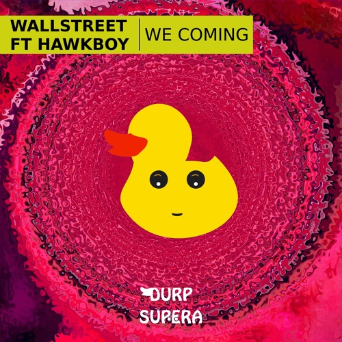 Stream DURP054 WallStreet Ft Hawkboy - We Coming by Durp Supera Recs ...