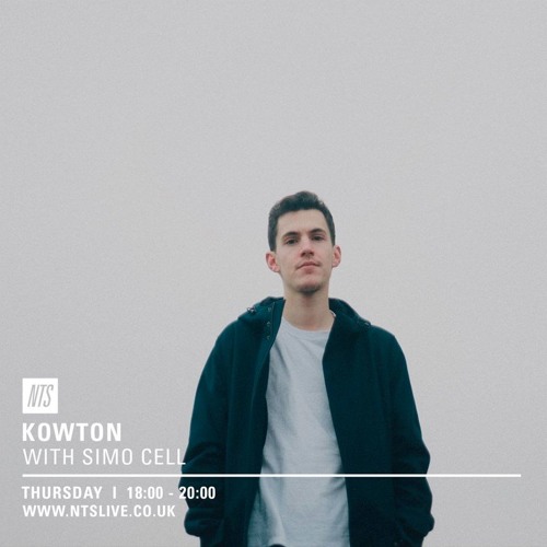 Stream NTS Radio - Kowton with Simo Cell - 5th November 2015 by Simo ...