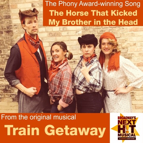 Stream The Horse That Kicked My Brother in the Head by Broadway's Next ...