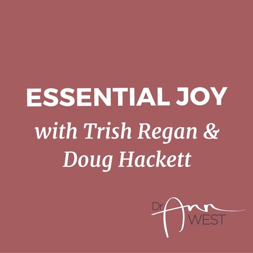 Stream Ann West Interviews Trish Regan and Doug Hackett about Essential Joy by drannwest ...