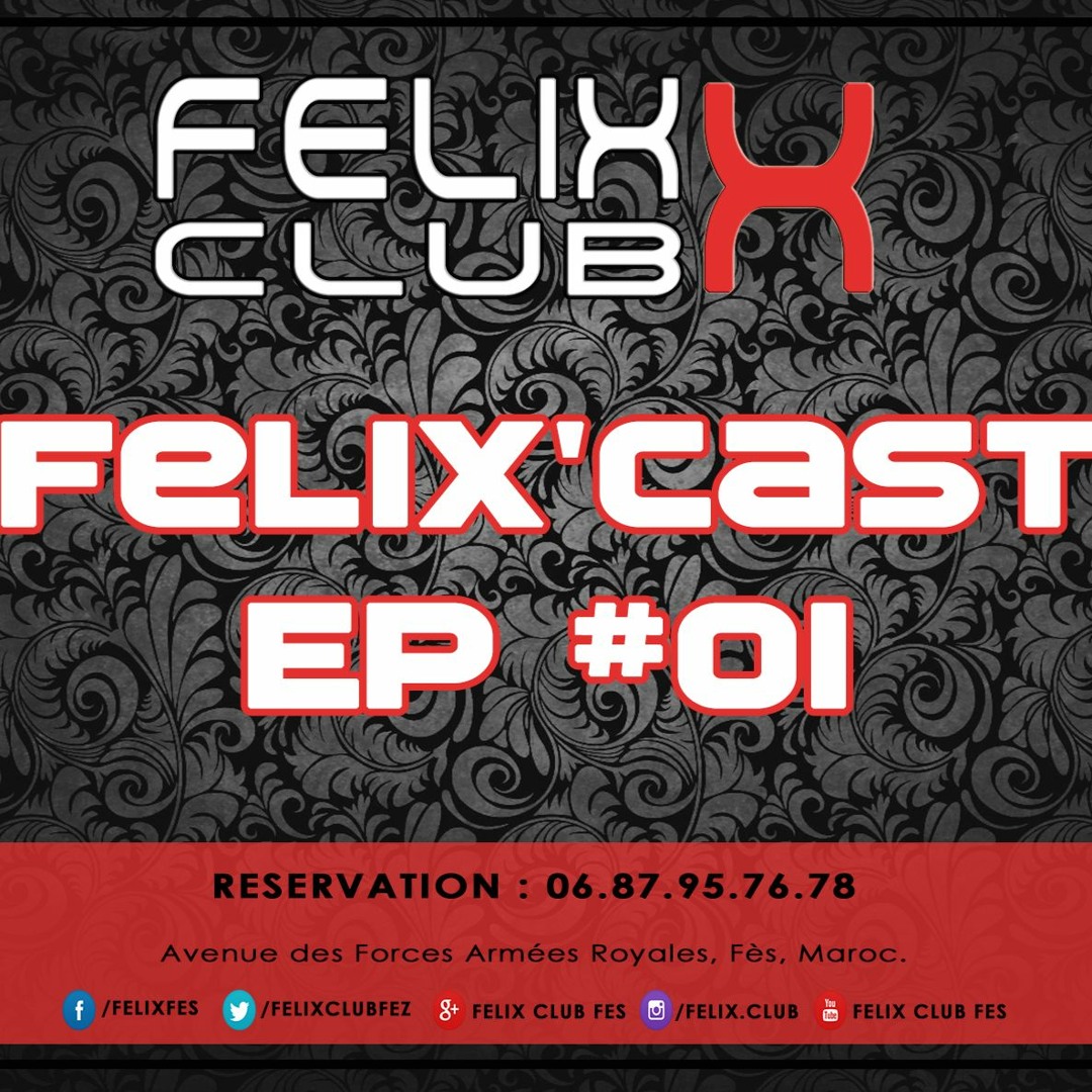 Stream Felix Club Fès - Felix'Cast EP #01 by Felix Club Fès | Listen ...