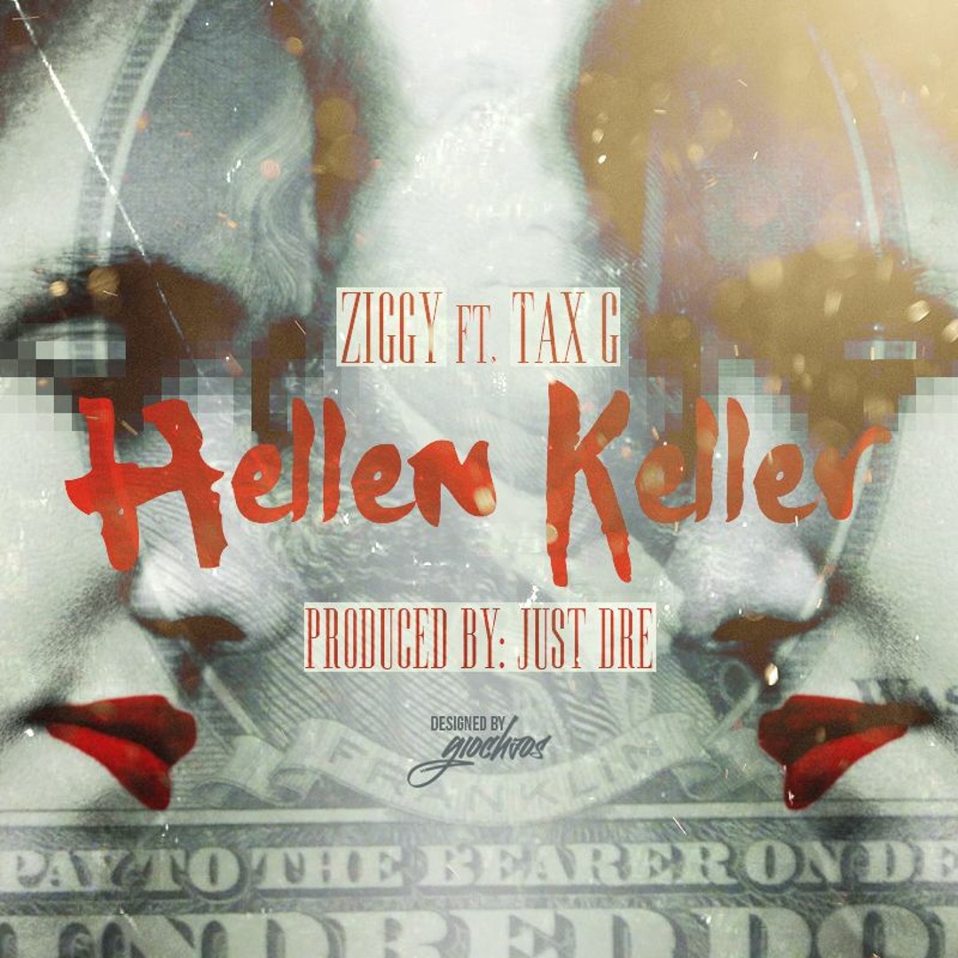 Stream ZIGGY X TAXG - HELLEN KELLER by Ziggy | Listen online for free on SoundCloud