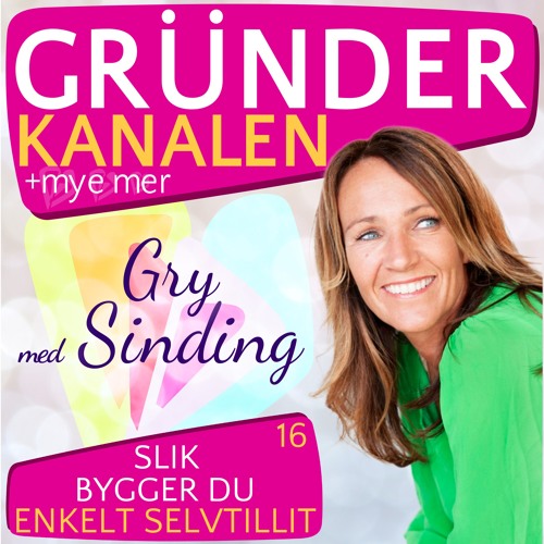 Stream 16 Slik Bygger Du Enkelt Selvtilliten Din by GrunderKanalen ...