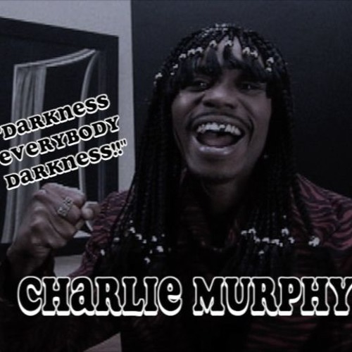 Charlie Murphy Darkness