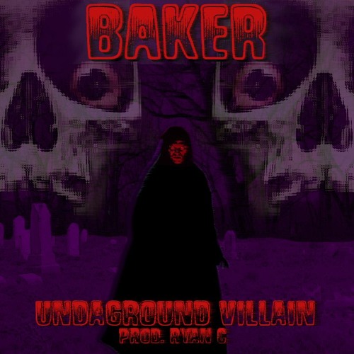 Stream BAKER - UNDAGROUND VILLAIN (PROD. RYAN C) by BAKER YA MAKER | Listen online for free on ...