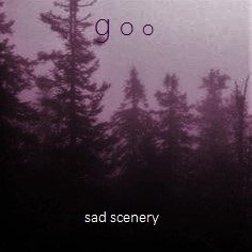 Stream sad scenery by goo | Listen online for free on SoundCloud