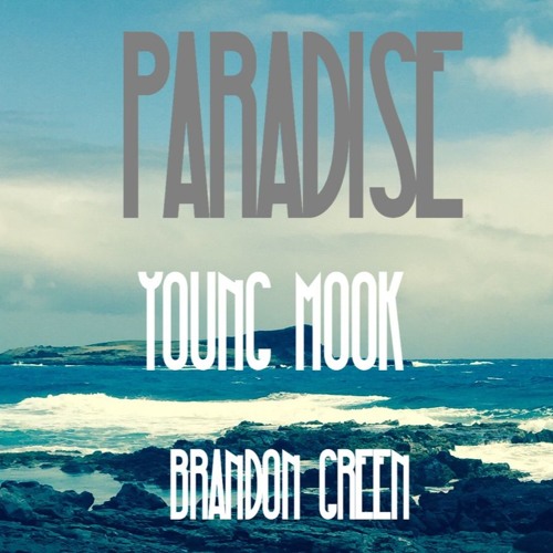 Stream Young Mook & Brandon Green - Paradise by Young Mook | Listen online for free on SoundCloud