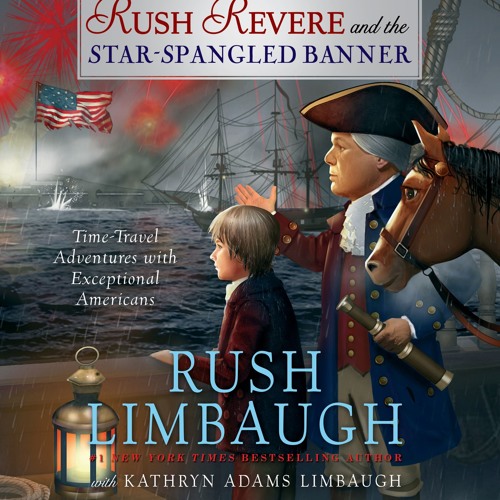 Stream RUSH REVERE AND THE STAR-SPANGLED BANNER Audiobook Excerpt by ...