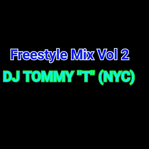 Stream Freestyle Mix Vol 2 DJ TOMMY Stream Freestyle Mix Vol 2 DJ TOMMY