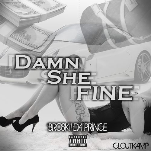 Stream Damn She's Fine by Broskii Da Prince | Listen online for free on SoundCloud