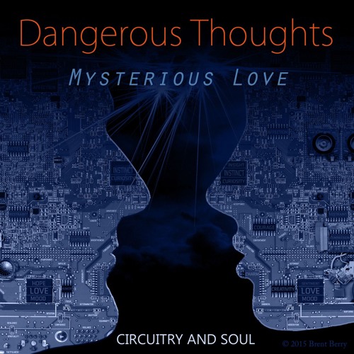 Stream Dangerous Thoughts (Mysterious Love) by Circuitry and Soul ...