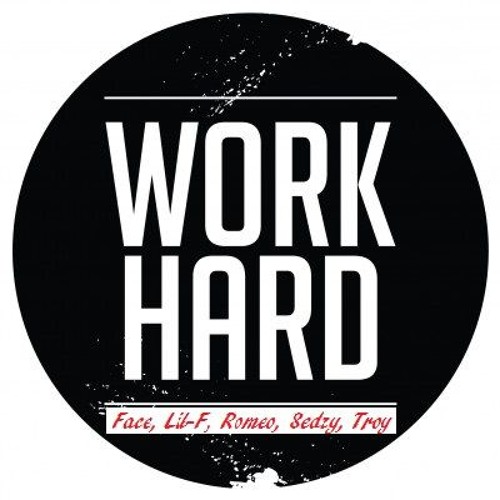 Stream Work Hard (Face X Lil - F X Romeo X Sedzi X Troy by Facebreezy ...