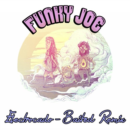 Stream Electrocado - Baited (Funky Joe Remix) by Funky Joe | Listen ...