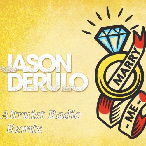 Stream Jason Derulo - Marry Me (Altruist Radio Remix) [Radio Edit ...