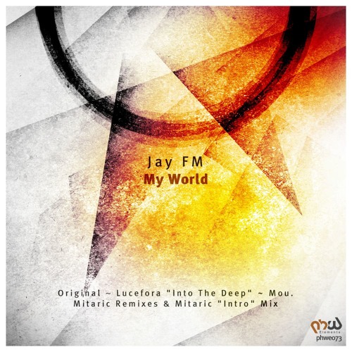 Stream Jay FM - My World (Original Mix) by PHW | ELEMENTS | Listen ...