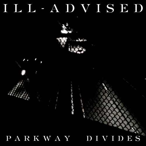 Stream ILL-ADVISED | Listen to Parkway Divides playlist online for free ...