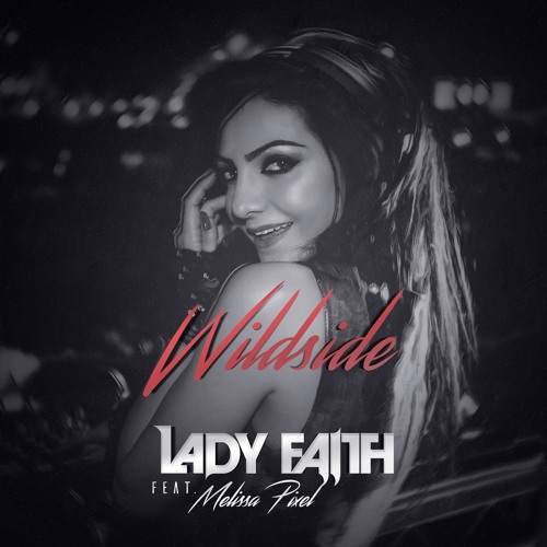Stream Lady Faith Ft. Melissa Pixel - Wildside (Free Release) by DJ ...