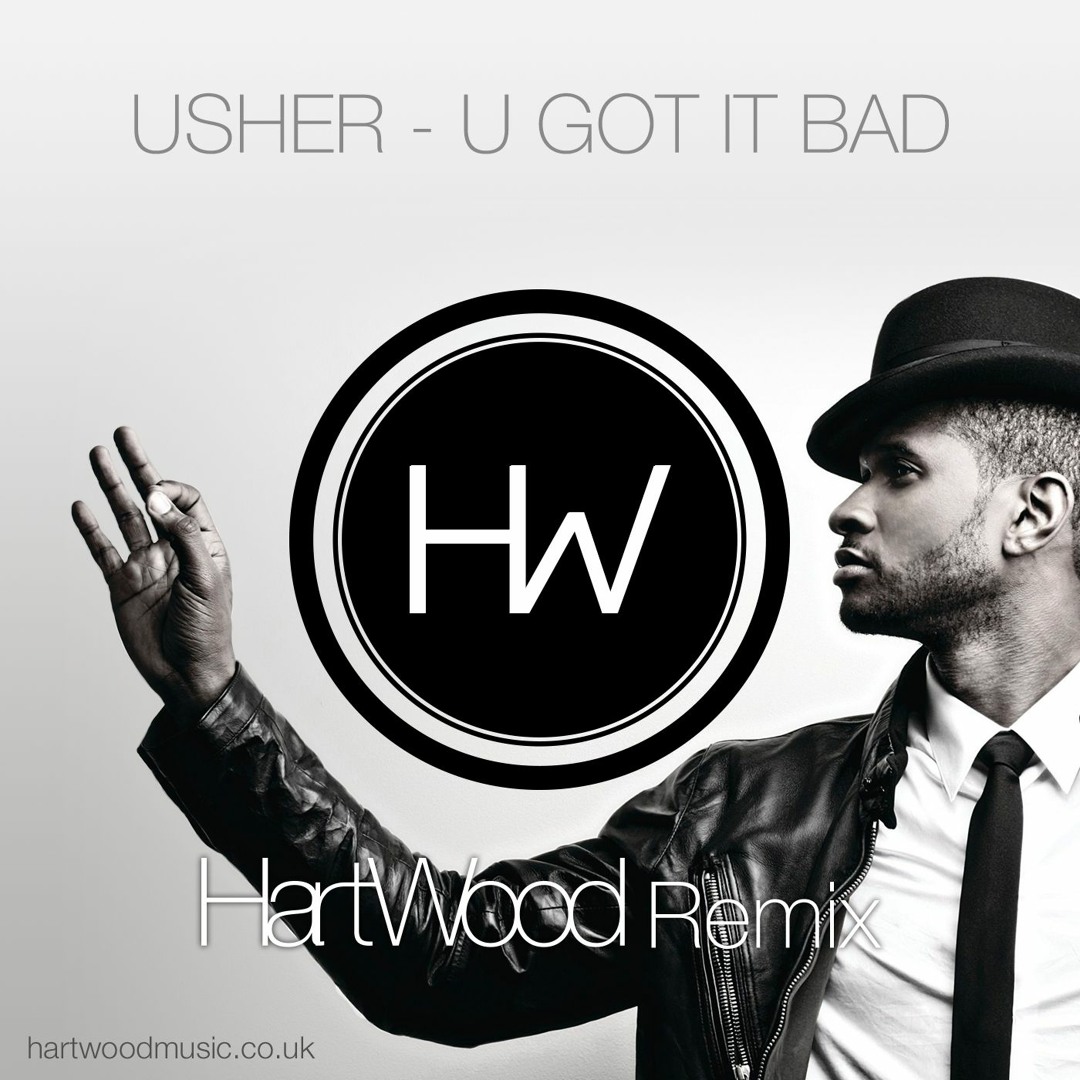 Stream Usher - U Got It Bad (HartWood Remix) - Free download by ...