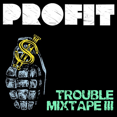 Stream PROFIT - Trouble Mixtape III by Profit | Listen online for free ...