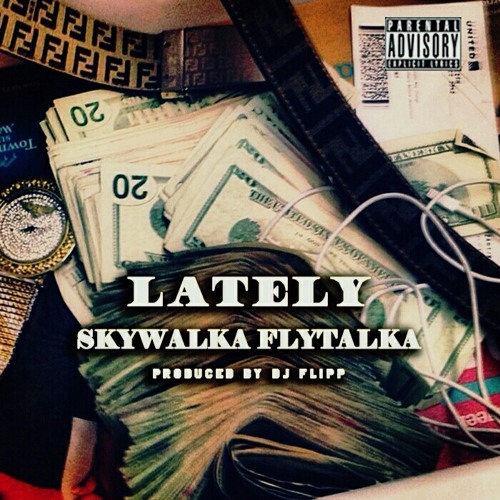 Stream Lately Produced By DJ Flipp by SkywalkaFlytalka | Listen online ...