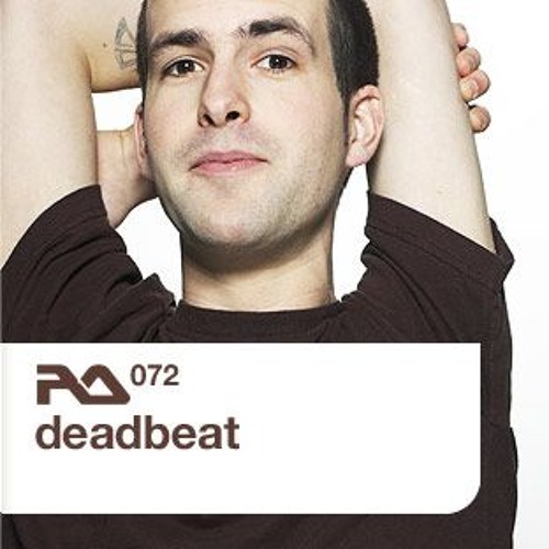 Stream RA.072 Deadbeat by Resident Advisor | Listen online for free on ... Stream RA.072 Deadbeat by Resident Advisor | Listen online for free on ...