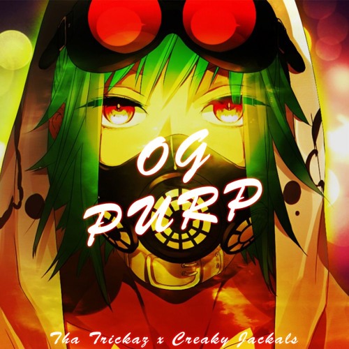 Stream Tha Trickaz X Creaky Jackals - OG Purp (Original Mix) *FREE ...