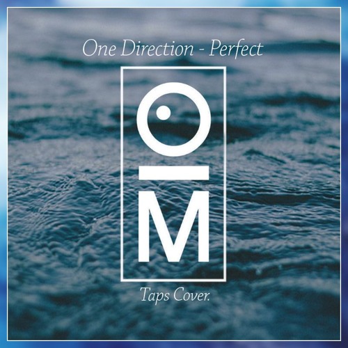 Stream One Direction x Taps Cover - Perfect (OutaMatic Remix) by ...