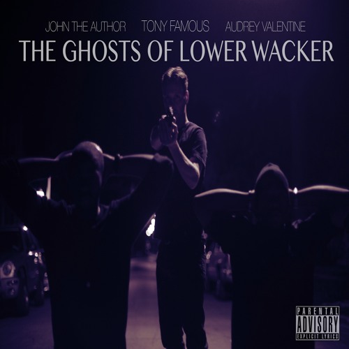 Stream The Ghosts of Lower Wacker feat. John The Author and Audrey ...