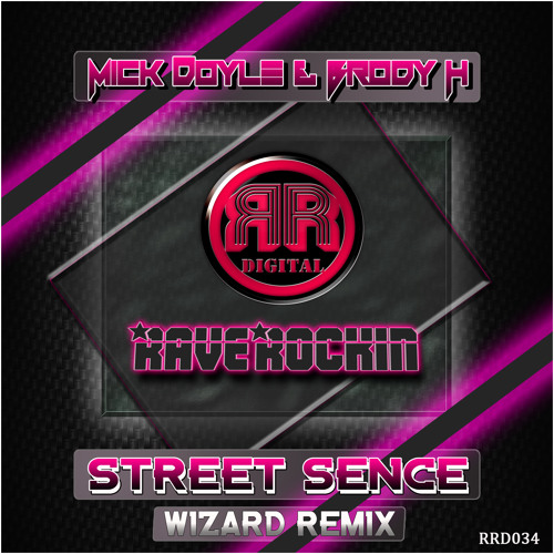 Stream Mick Doyle & Brody H - Street Sence ( Wizard Remix) [Rave Rock ...