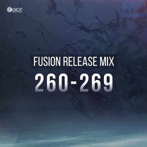 Stream Fusion Release Mix 260 - 269 by fusionrecords | Listen online ...