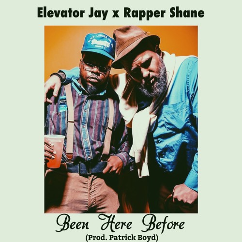 Stream Elevator Jay x Rapper Shane - Been Here Before (Prod. Patrick ...