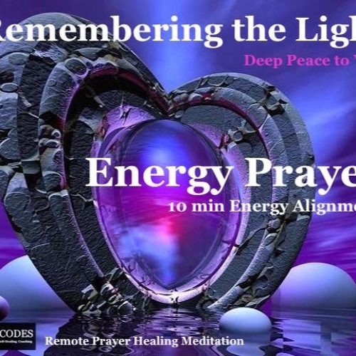 Stream Remembering The Light Energy Prayer by transCODES Energy Healing ...