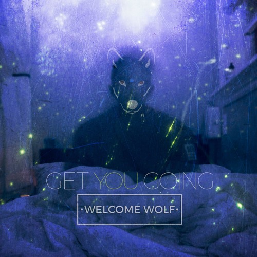 Stream WELCOME WOLF - Get You Going by WELCOME WOLF | Listen online for ...