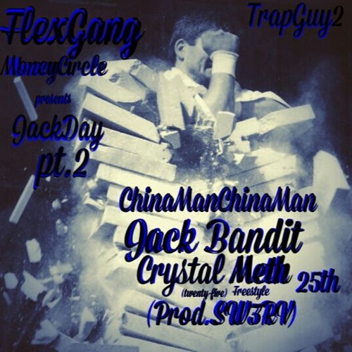 Stream Jack Bandit (ChinaMan)- Crystal METH Freestyle {Prod.SW3RV} by ...