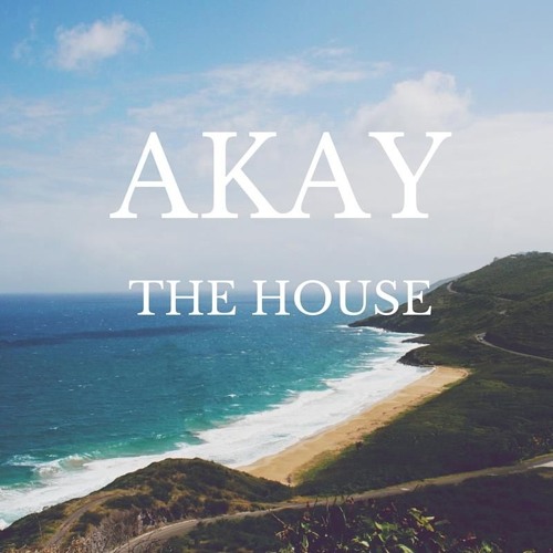 Stream AKAY - THE HOUSE- by Abdullah Kahlon | Listen online for free on ...