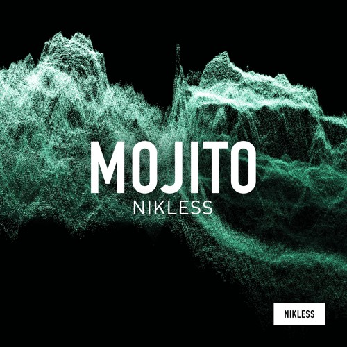 Stream Nikless - Mojito (Original Mix) → LIMITED DOWNLOADS ← by ...