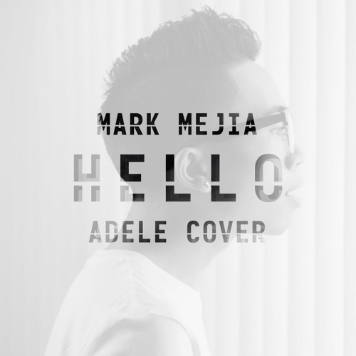 Stream Hello (Adele Cover) by Mark Mejia | Listen online for free on ...