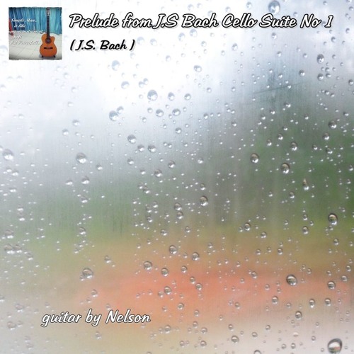 Stream Prelude from J.S. Bach Cello Suite No 1 (on classical guitar ...