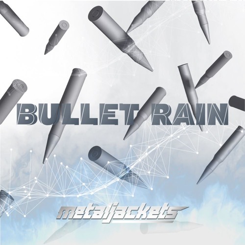 Stream BULLET RAIN by MetalJackets | Listen online for free on SoundCloud